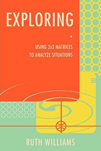 Exploring Using 2x2 Matrices To Analyze Situations 9780595424207 Ebay