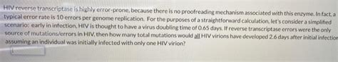 Solved Hiv Reverse Transcriptase Is Highly Error Prone
