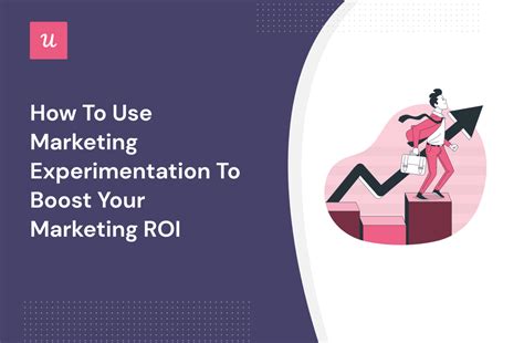 How To Use Marketing Experimentation To Boost Your Marketing Roi