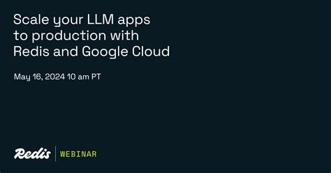 Scale Your Llm Apps To Production Redis