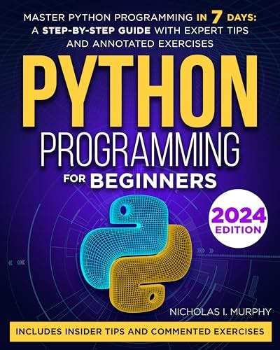 The Python Programming A Complete Beginners Guide To Python Covering