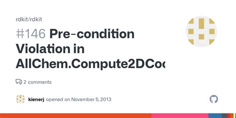 Pre Condition Violation In Allchem Compute2dcoords · Issue 146 · Rdkit Rdkit · Github