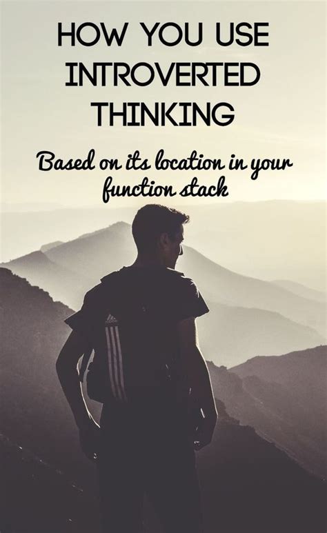 How You Use Introverted Thinking Based On Its Location In Your Function
