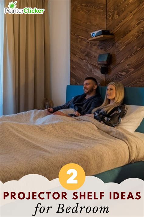 Bedroom Movie Magic 2 Projector Shelf Ideas Above Bed Projector In