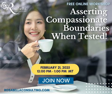 Asserting Compassionate Boundaries When Tested Rosabella Consulting