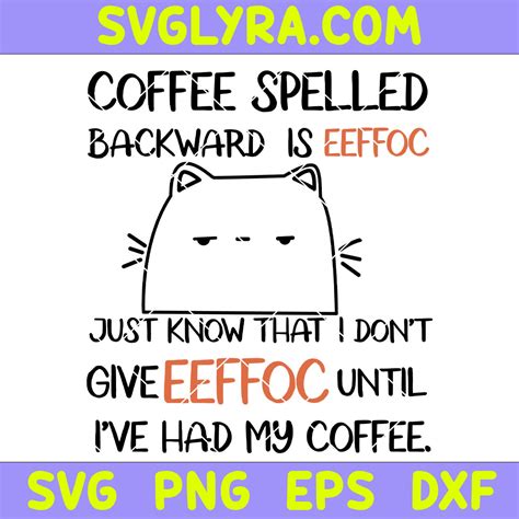 Coffee Spelled Backward Is Eeffoc Svg Coffee And Confidence Svg Png