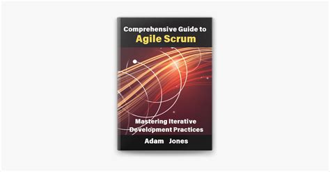 ‎comprehensive guide to agile scrum mastering iterative development