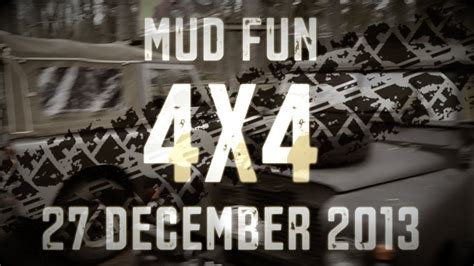 4x4 Mud Fun 27 December 2013 Youtube