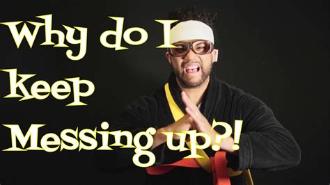 Why Do I Keep Messing Up Youtube
