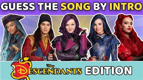 Can You Guess The Descendants Song By The Intro Disney Descendants