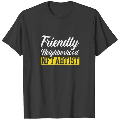 Friendly Neighborhood Nft Artist Non Fungible Toke T Shirt Sold By Marta Sokołowska Sku