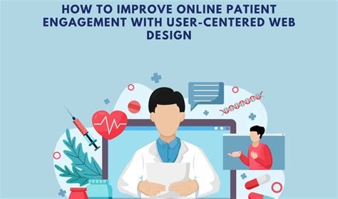 How To Improve Online Patient Engagement With User Centered Web Design