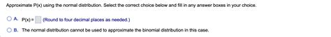 solved approximate p x using the normal distribution