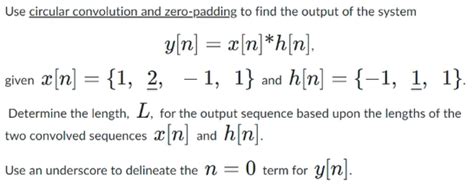 Solved Use Circular Convolution And Zero Padding To Find The