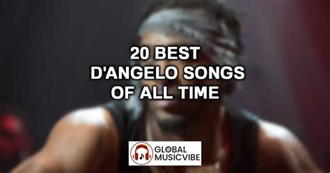 20 Best Dangelo Songs Of All Time Greatest Hits