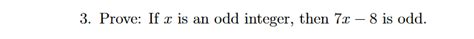 solved 3 prove if x is an odd integer then 7x 8 is odd