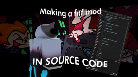 Making An Fnf Mod In Source Code Ft Snarewtf Youtube