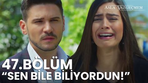 Nur Ağzından öyle Bir şey Kaçırdı Ki 😰 Asla Vazgeçmem 47bölüm