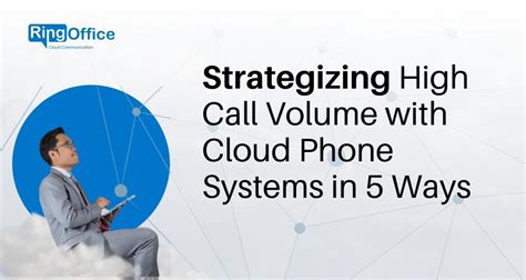 5 Ways To Manage High Call Volume With Cloud Phones
