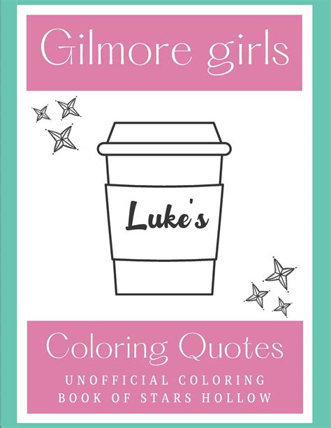Gilmore Girls Coloring Quotes Unofficial Coloring Book Of Stars Hollow