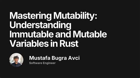 Mastering Mutability Understanding Immutable And Mutable Variables In Rust