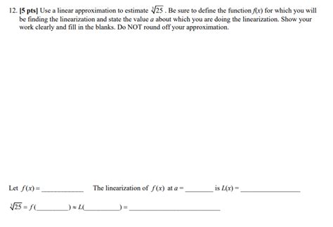 solved 12 [5 pts] use a linear approximation to estimate