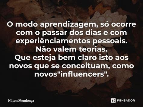 ⁠o Modo Aprendizagem Só Ocorre Com O Nilton Mendonça Pensador