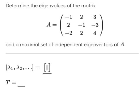 Solved Determine The Eigenvalues Of The Matrix A Chegg Com
