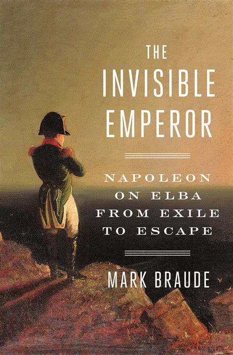 The Invisible Emperor : Napoleon on Elba from Exile to Escape - Walmart ...