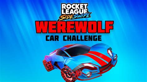 Werewolf Car Challenge A Info O Turnaji Rocket League Sideswipe Cz