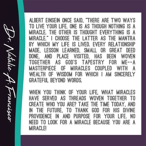 Albert Einsein Once Said There Are Two Ways To Live Your Life One Is As Though Nothing Is A