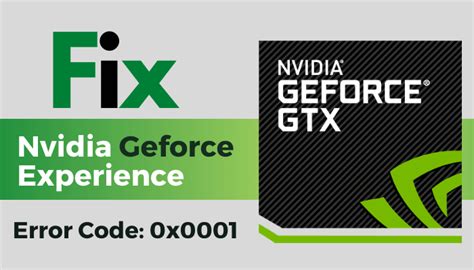 3 Ways To Fix Nvidia Geforce Experience Error Code 0x0001 Skytechosting