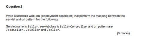 Solved Write A Standard Web Xml Deployment Descriptor That Chegg