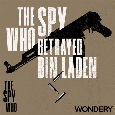The Spy Who S4 E1 The Spy Who Betrayed Bin Laden Holy War Wondery