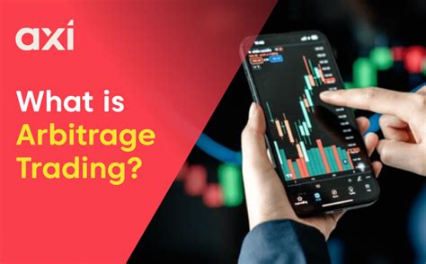 What Is Arbitrage Trading And How To Arbitrage Trade Axi