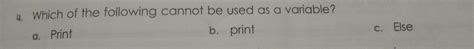 4 Which Of The Following Cannot Be Used As A Variablea Printb Print