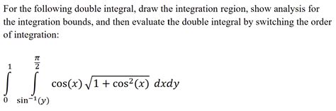 Solved For The Following Double Integral Draw The