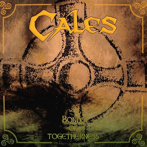 Cales Bonds Of Togetherness Encyclopaedia Metallum The Metal Archives