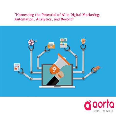 Harnessing The Potential Of Ai In Digital Marketing Automation Analytics And Beyond Aorta