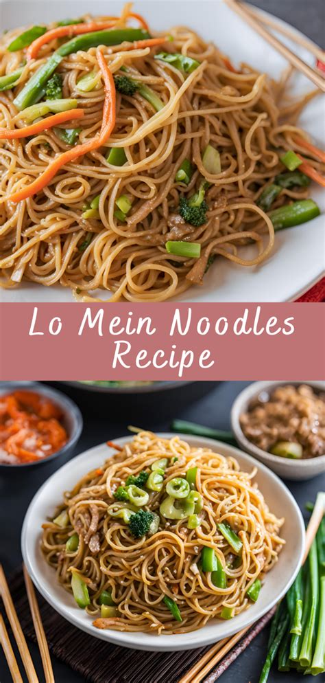 Lo Mein Noodles Recipe Cheff Recipes