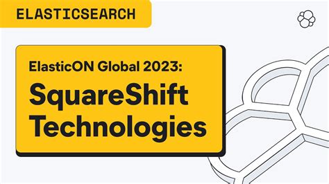 Elasticon Global 2023 Customer Session With Squareshift Technologies