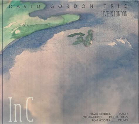 David Gordon Trio In C Live In London Cd At Juno Records