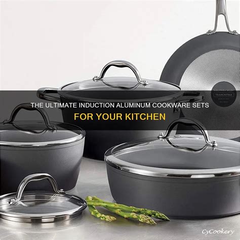The Ultimate Induction Aluminum Cookware Sets For Your Kitchen Cycookery