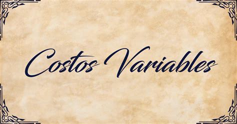 Costos Variables Información Completa Definición Ejemplos Y Más