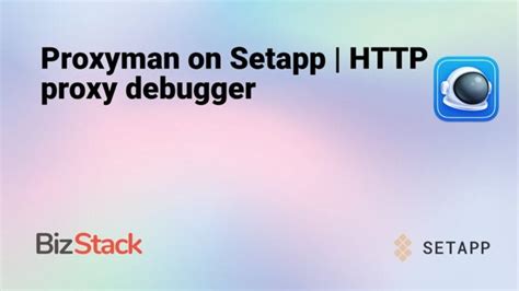 Proxyman On Setapp Proxy Debugger By Cagri Sarigoz Bizstack