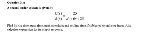 solved question 3 a a second order system is given by c s