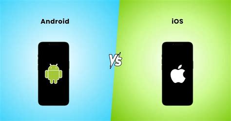 Android Vs Ios Which Mobile Operating System Is Best For You