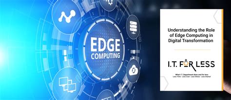 Understanding The Role Of Edge Computing Today It For Less