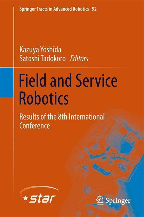 Springer Tracts In Advanced Robotics 92 Field And Service Robotics