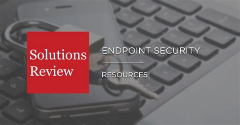 Top Resources For Endpoint Security Protection Detection And Response